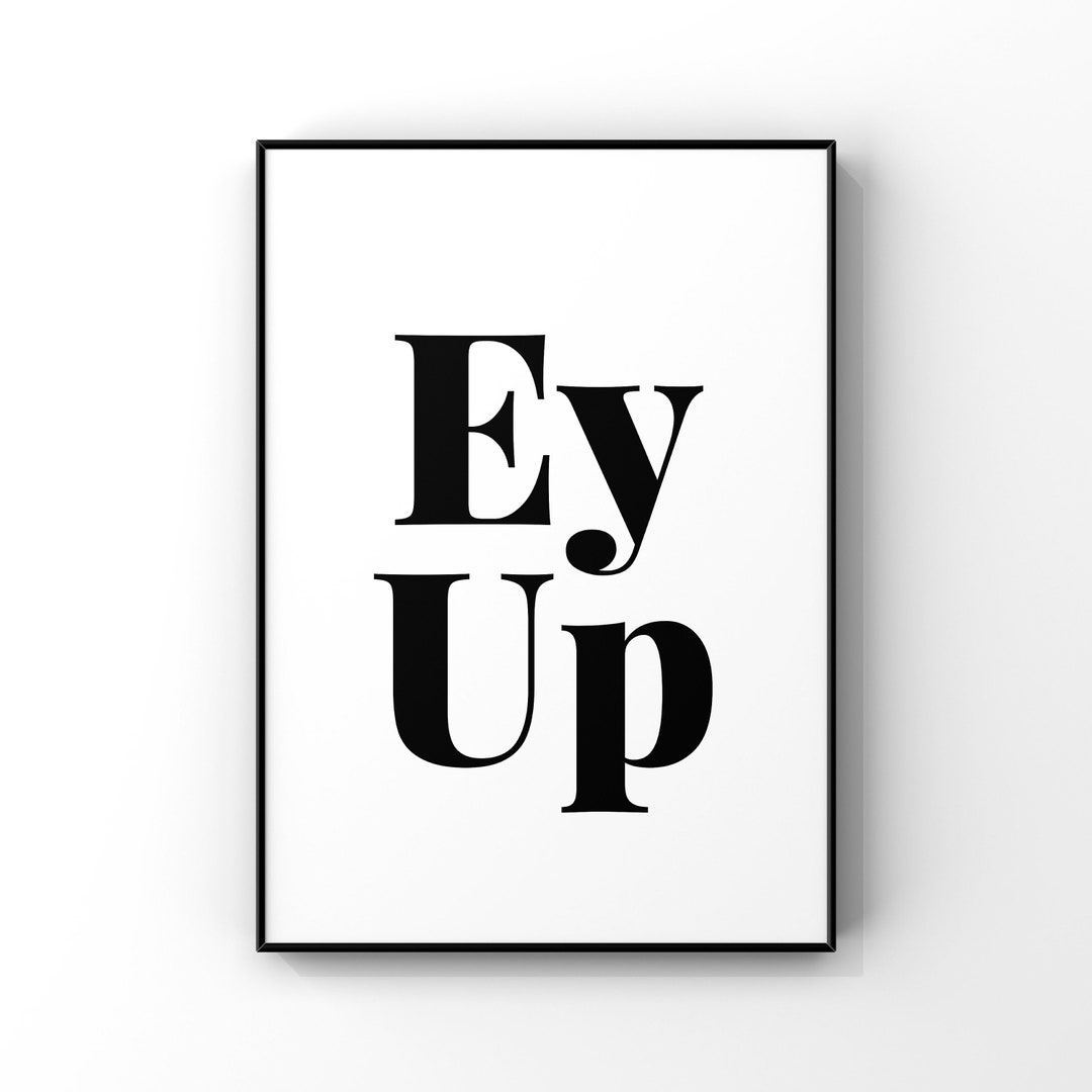 Ey up Digital Printable Instant Download - Etsy