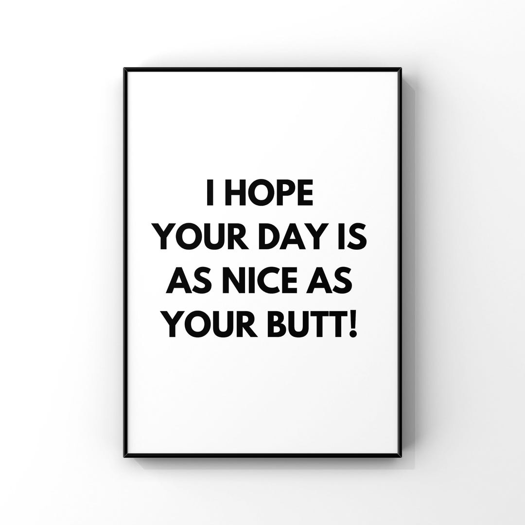Funny Butt Quote Print: Sarcastic Home Decor (digital Download) - Etsy