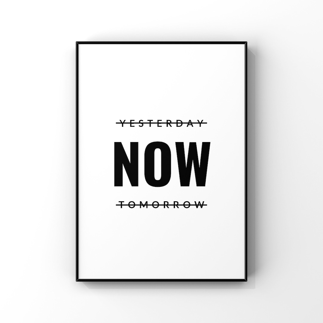 Yesterday Tomorrow NOW Digital Printable Instant Download - Etsy