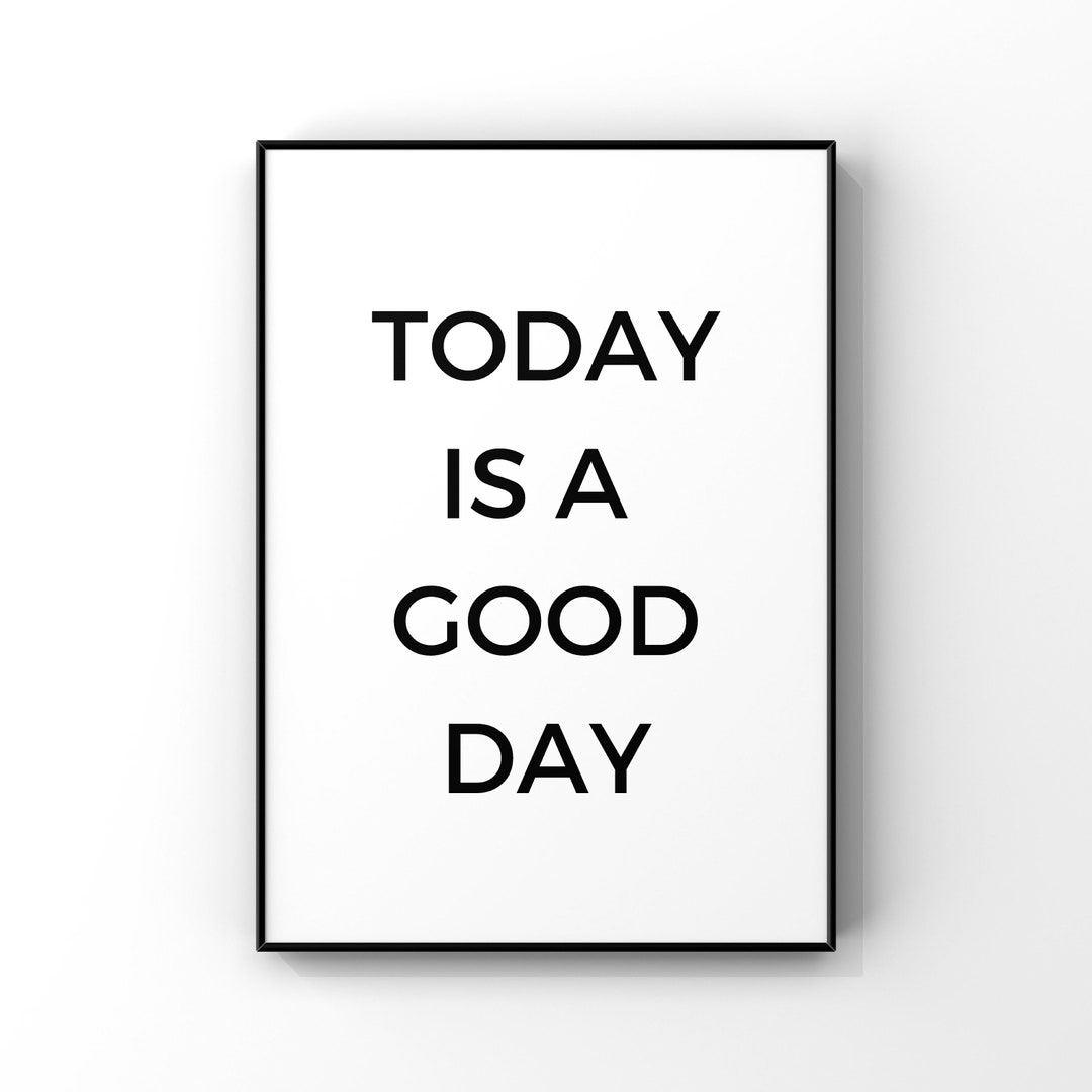 Today is a Good Day Digital Printable Instant Download - Etsy