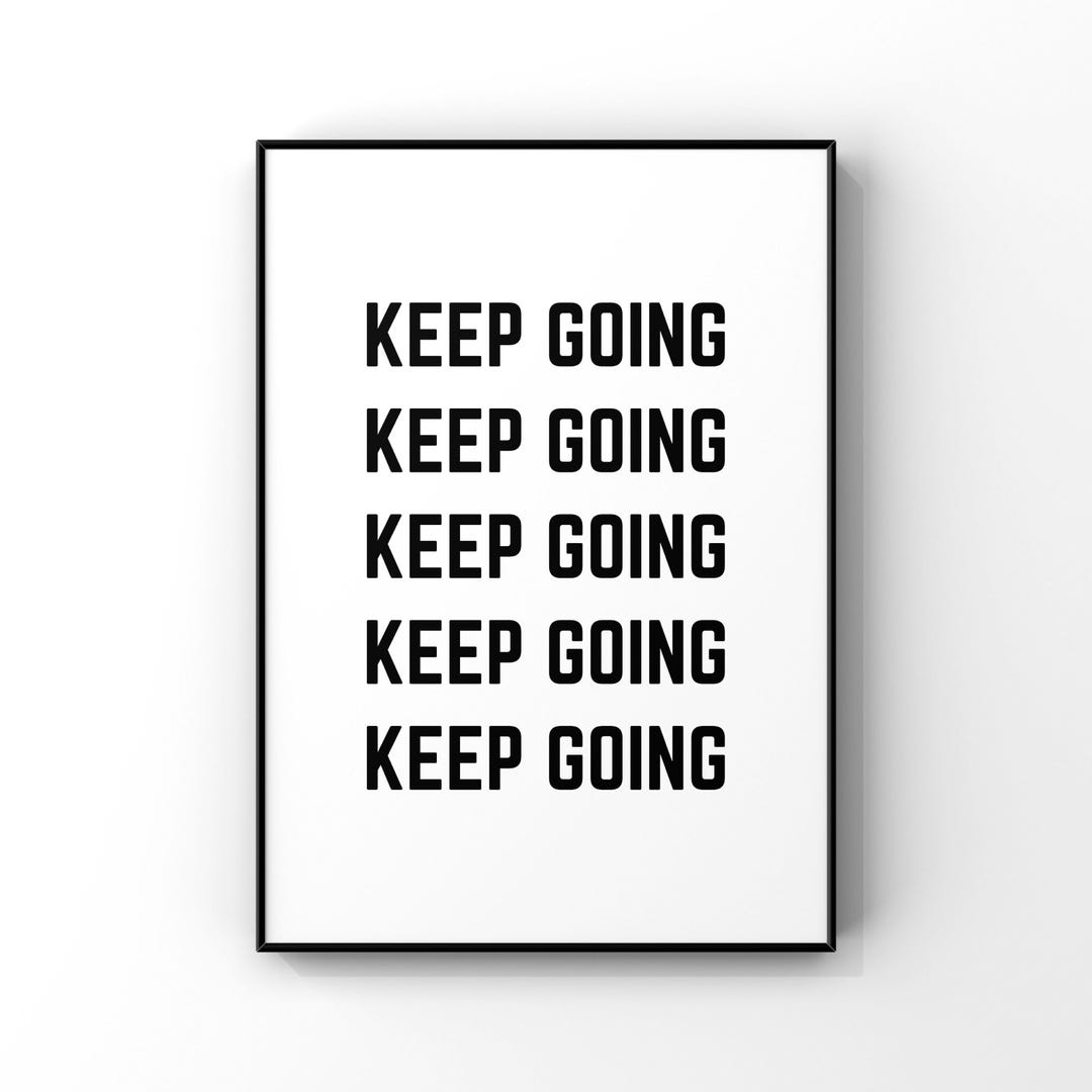 Keep Going - Digital Printable Instant Download - Motivation- Poster ...
