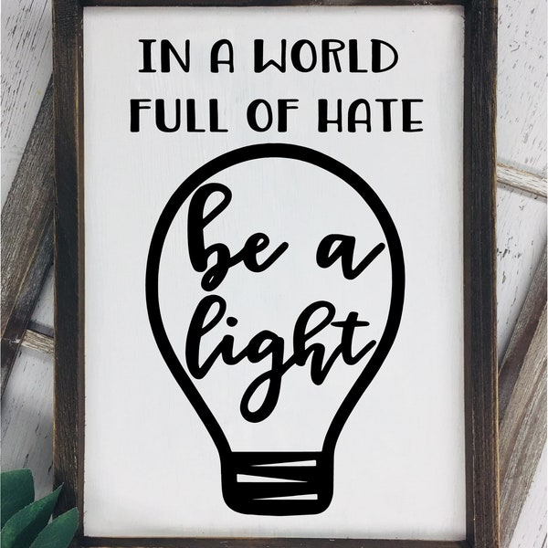 In a World Full of Hate Be the Light Svg - Etsy