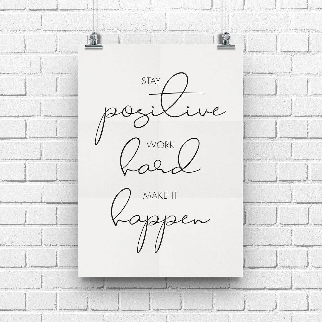 Stay Positive, Work Hard, Make It Happen, Motivational Office Decor ...