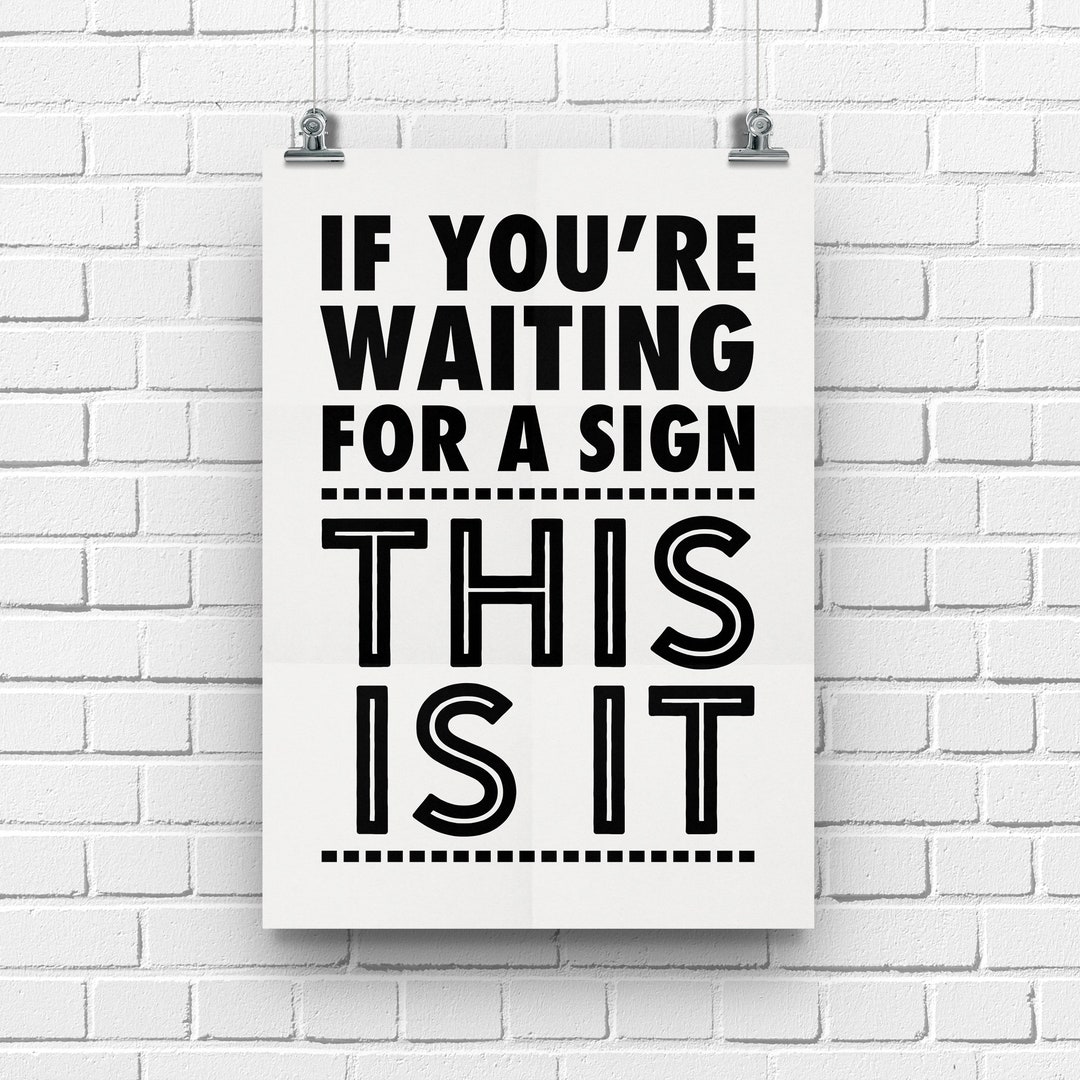 Waiting for a Sign, This is It, Funny Quotes, Positive Quote ...