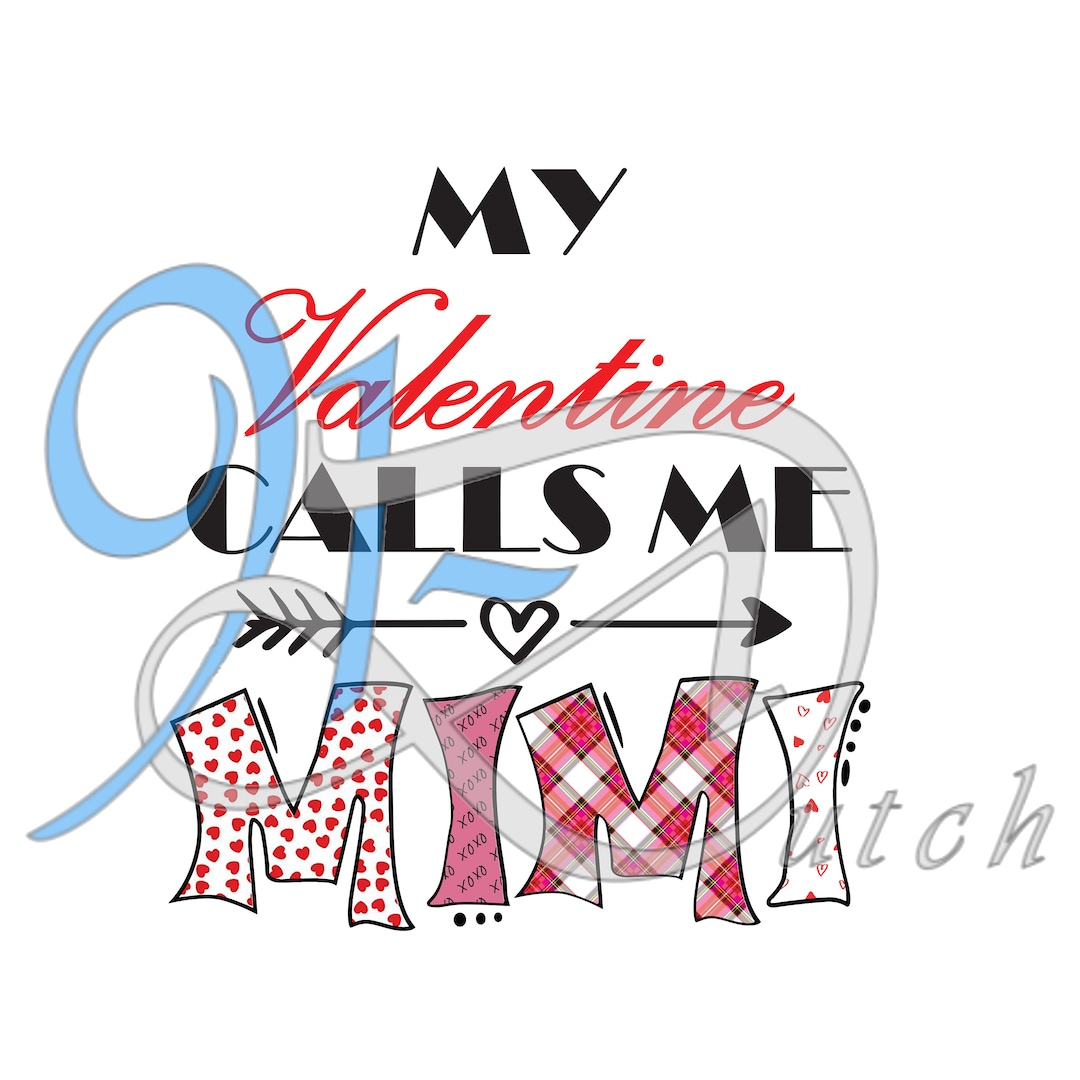 My Valentine Calls Me Mimi, Mimi Valentines Day Graphic, Valentines Day ...