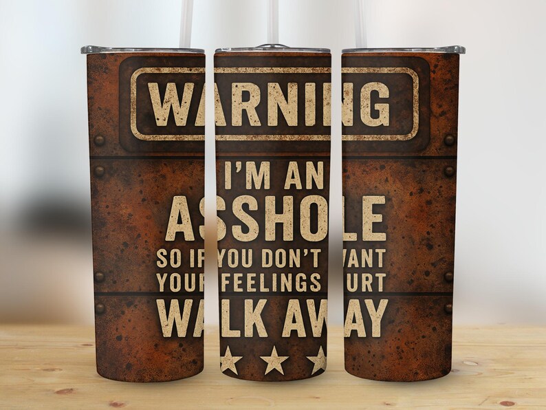 Offensive Humor Tumbler Design, Sarcastic Warning Quote (PNG Digital ...