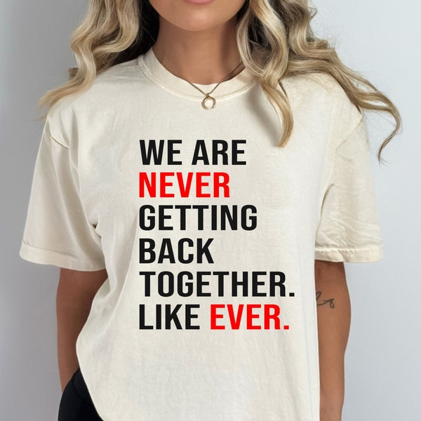 We Are Never Ever Getting Back Together - Etsy