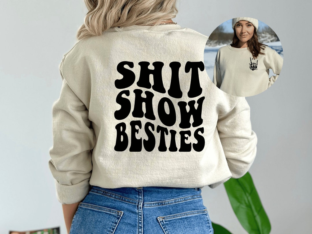 Shit Show Besties Shirt, Trendy Bestie Sweatshirt, Best Friends Hoodie ...