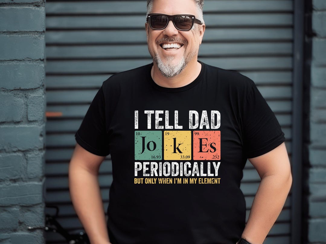 Dad Jokes Shirt: Periodic Table Pun - Funny Father Gift - Etsy
