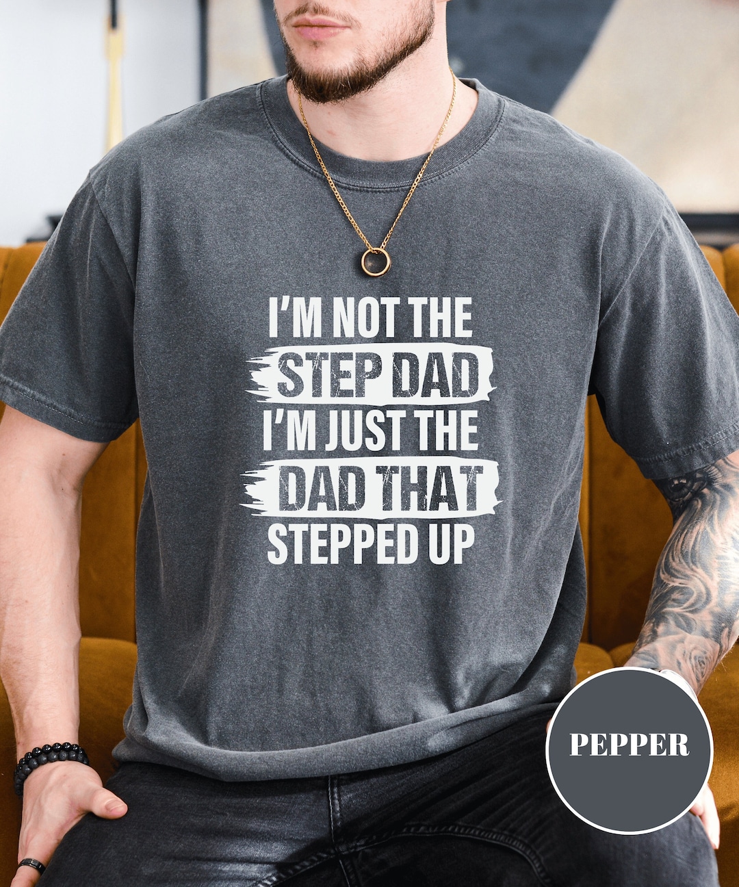 I'm Not the Step Dad I'm the Dad That Stepped up T-shirt - Unisex Funny ...