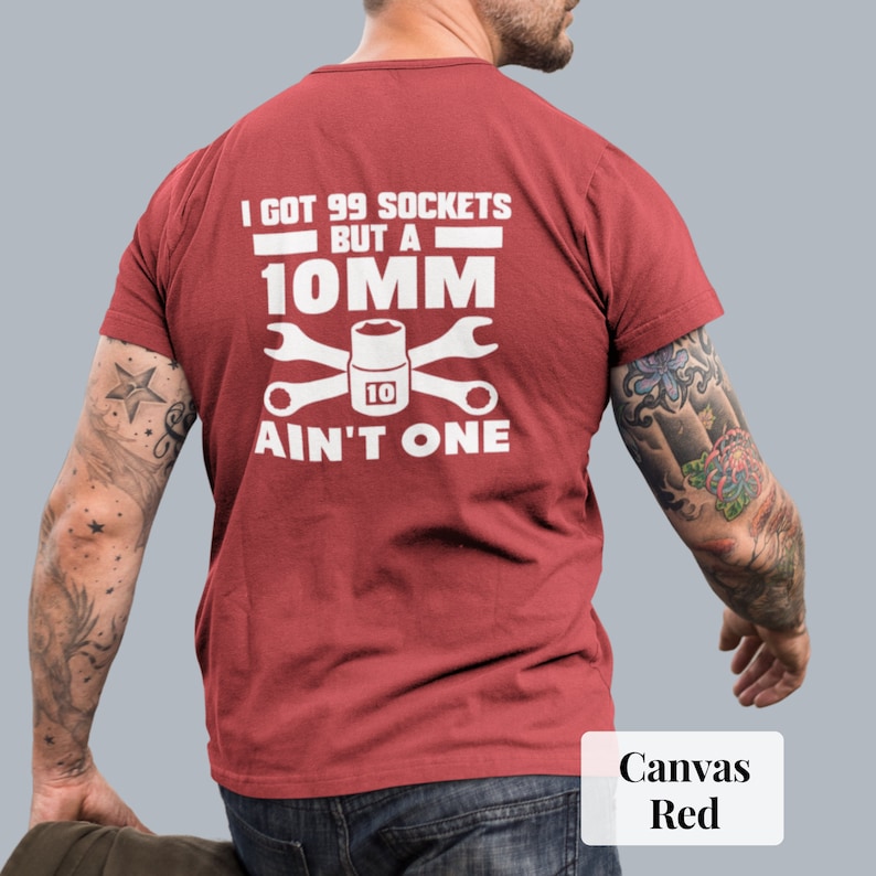 Funny Mechanic Shirt I Got 99 Sockets but A 10MM Aint One Tee Gift for ...