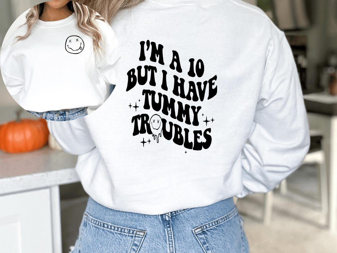 I’m a 10 but I Have Tummy Troubles || Tummy Problems || Front and Back ...