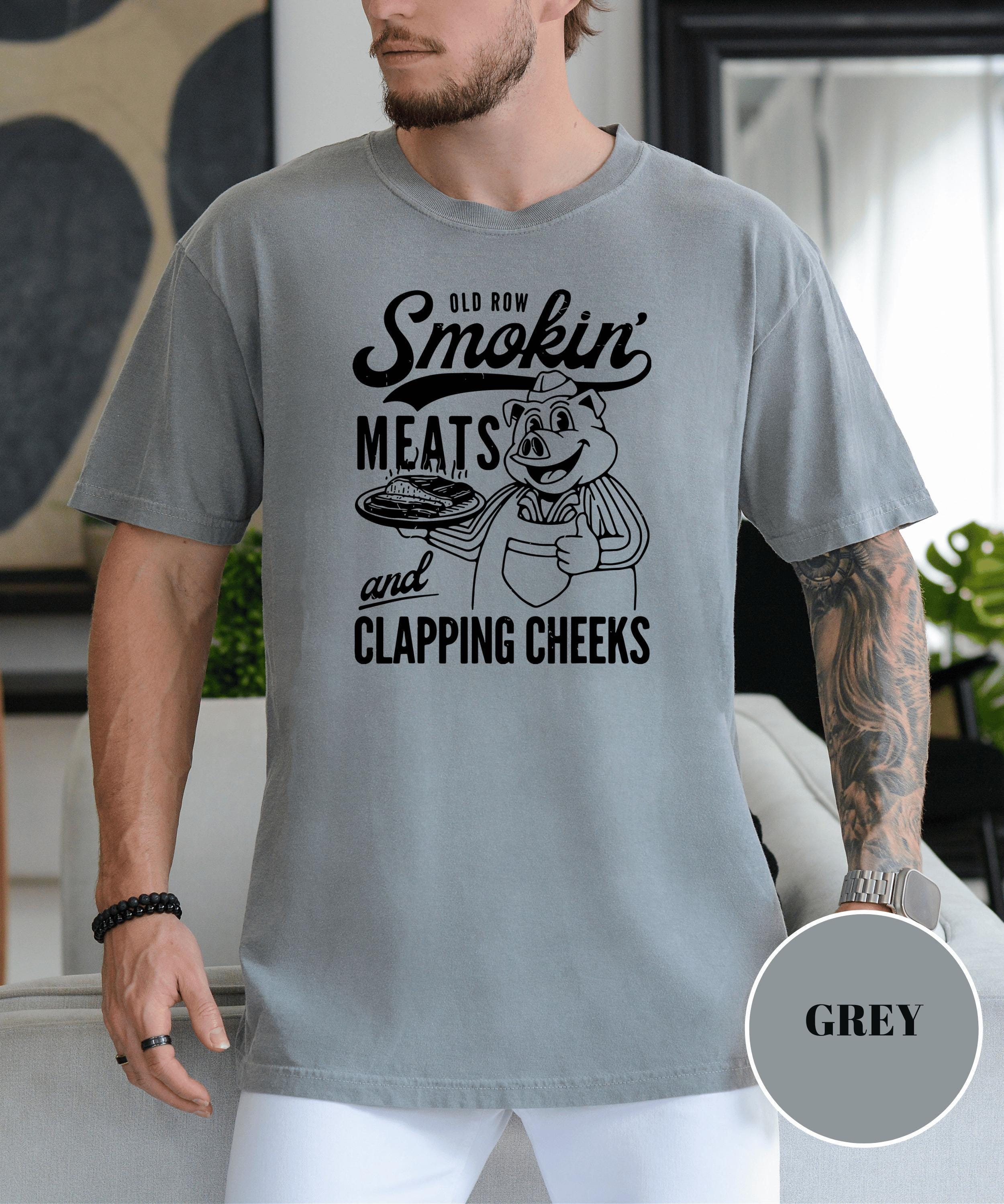 Old Row Smokin’ Meats and Clapping Cheeks T Shirt - Etsy