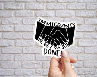 Immigrants We Get the Job Done | Etsy