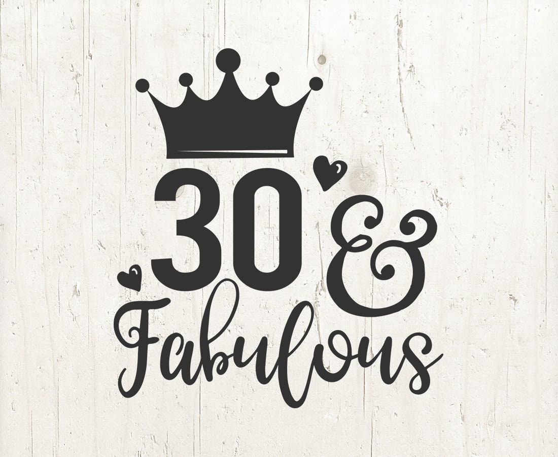 Thirty and Fabulous SVG 30 and fabulous svg dxf and png 30th | Etsy Thirty and Fabulous SVG 30 and fabulous svg dxf and png 30th | Etsy