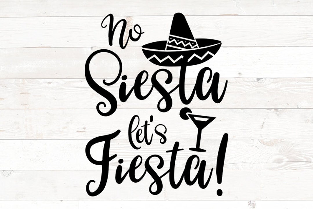 No Siesta Let's Fiesta Svg, Cinco De Mayo SVG, Cinco De Mayo PNG ...