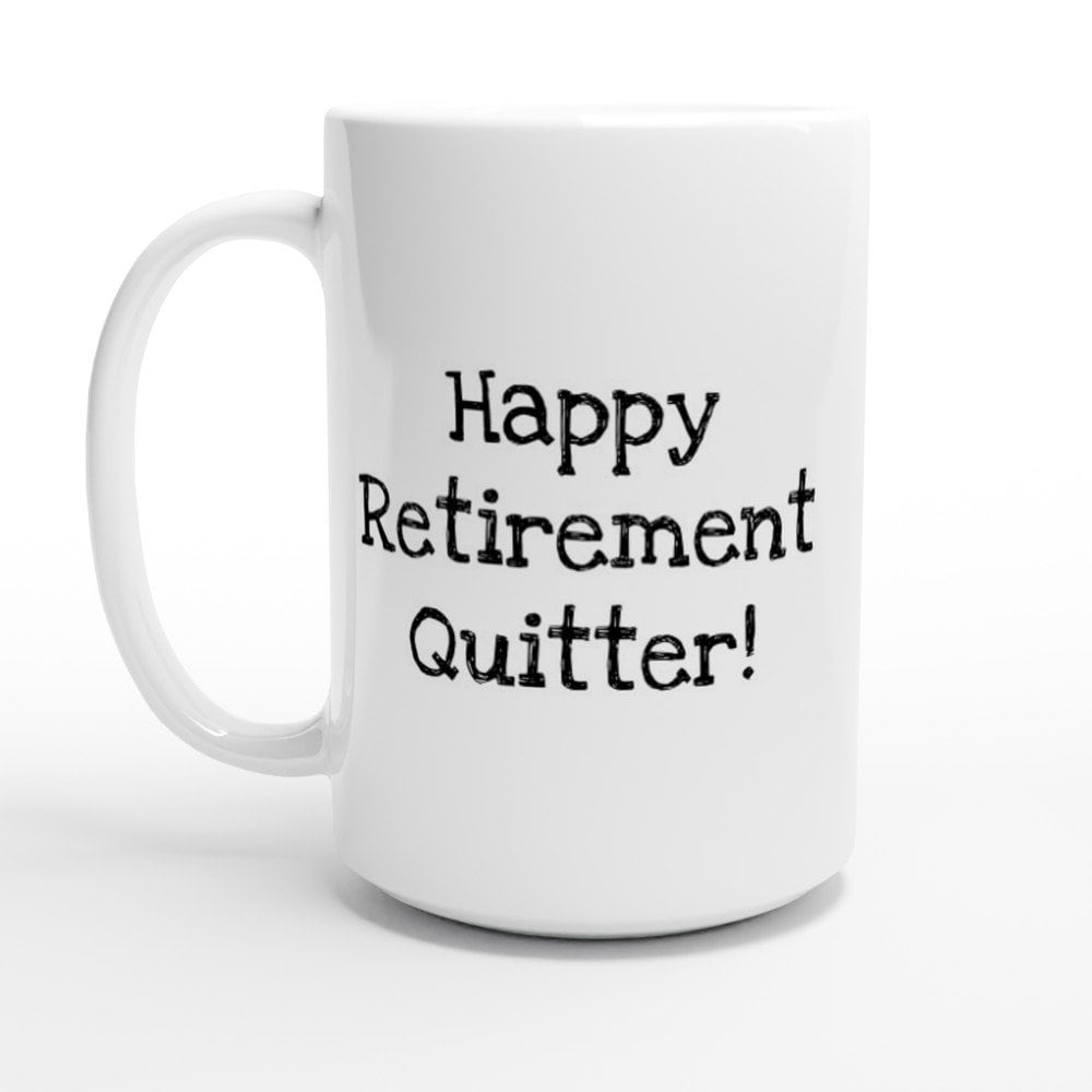 Happy Retirement Quitter Sarcastic Retirement Mug Retirement - Etsy