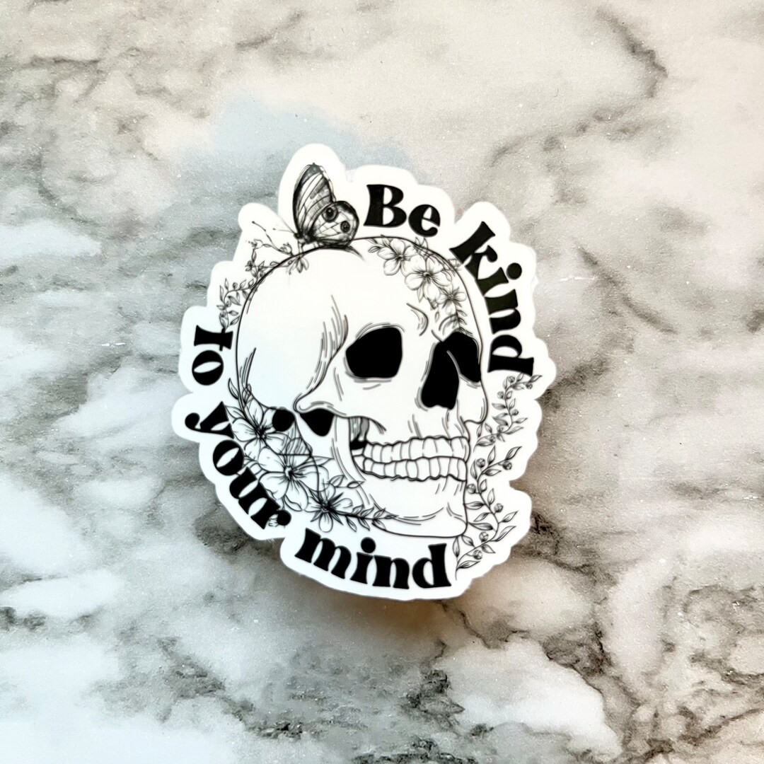 Mental Health Stickers Be Kind to Your Mind Goth Stickers Anxiety ...