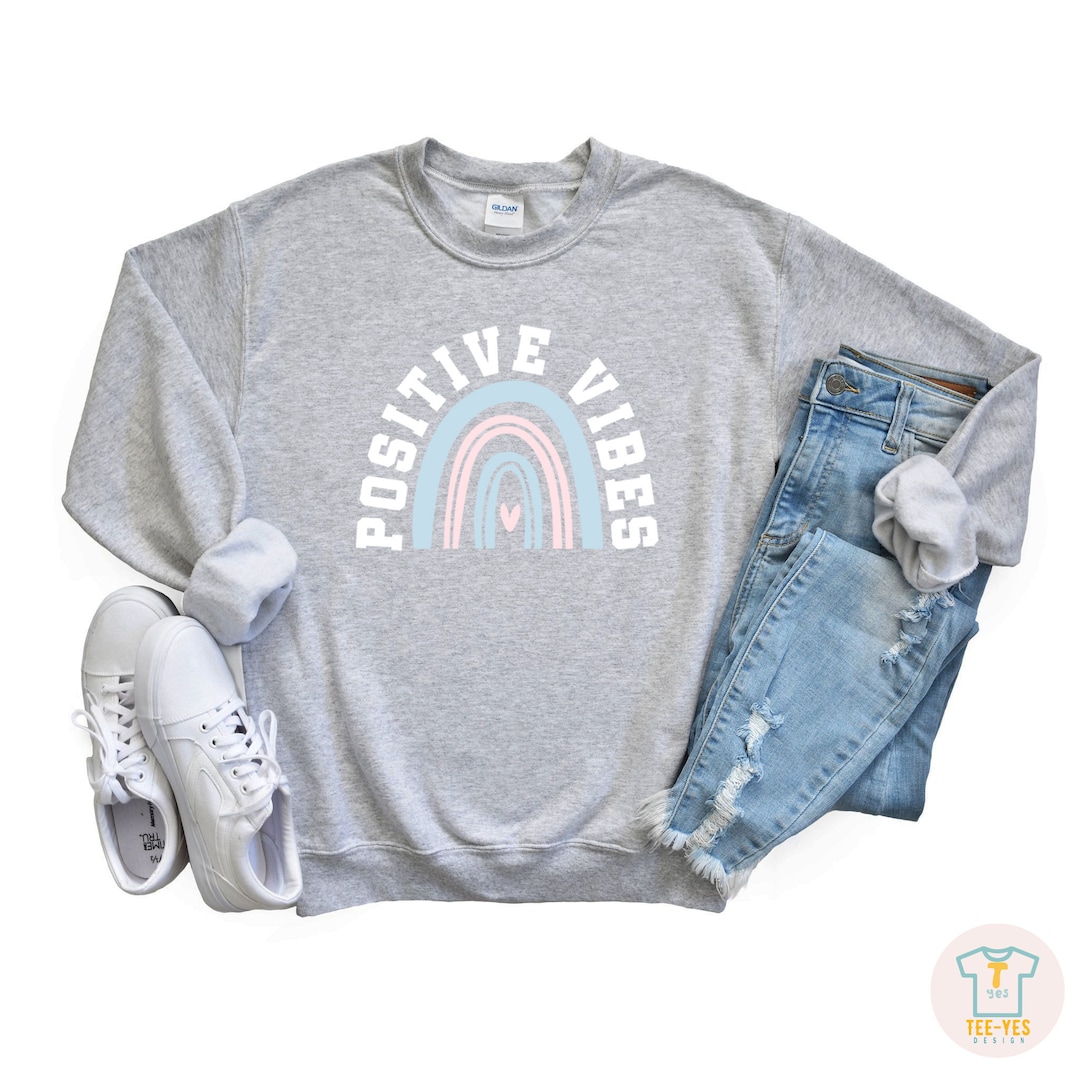 Positive Vibes Sweatshirt, Inspirational Sweater, Motivational ...