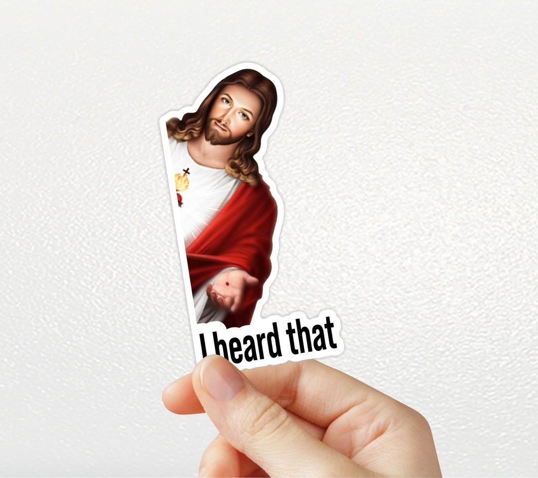 Jesus I Heard That Jesus Sticker Christian Sticker Funny Jesus Funny ...