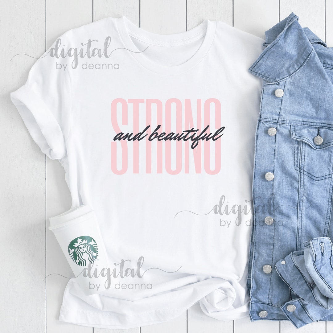 Strong and Beautiful, SVG, PNG, Shirt, Digital Download, Decal - Etsy