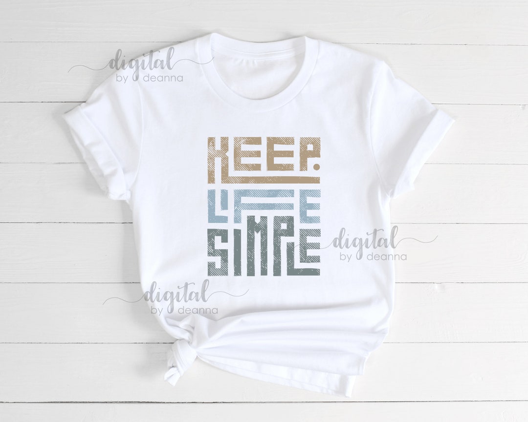 Keep Life Simple, SVG, PNG, Shirt, Digital Download, Decal - Etsy