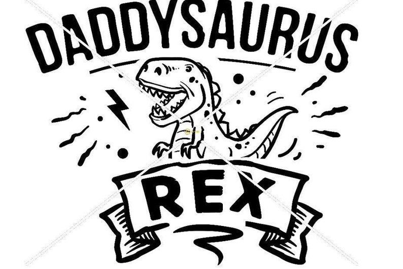 Daddysaurus Rex Digital Files SVG and PNG Download Print Cut Sublimate ...