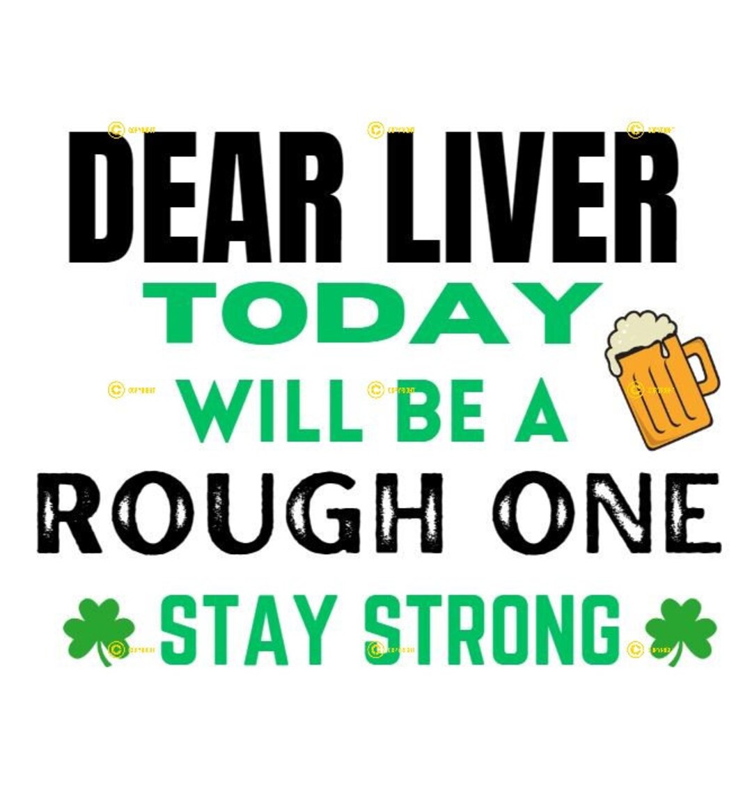 Dear Liver Today Will Be a Rough One Stay Strong Digital Image SVG PNG ...