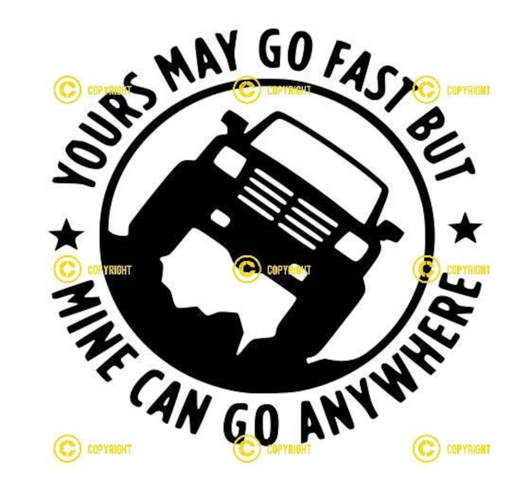 Yours May Go Fast but Mine Can Go Anywhere DIGITAL IMAGES Svg Png Jpg ...