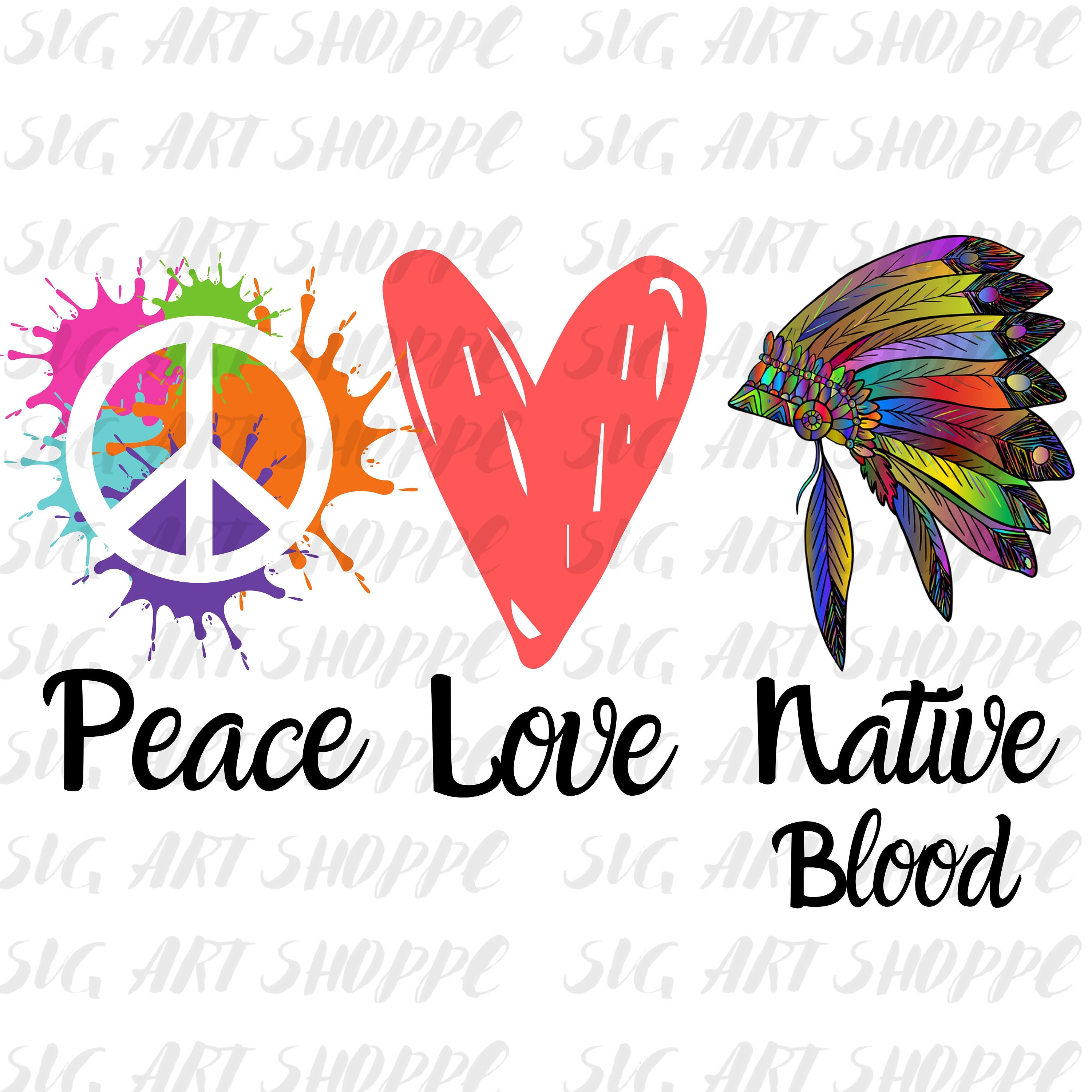 Peace Love Native Blood PNG SVG Native Indian Peace Love and - Etsy