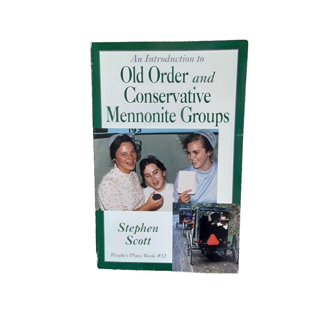 An Introduction to Old Order & Conservative Mennonite Groups Scott ...