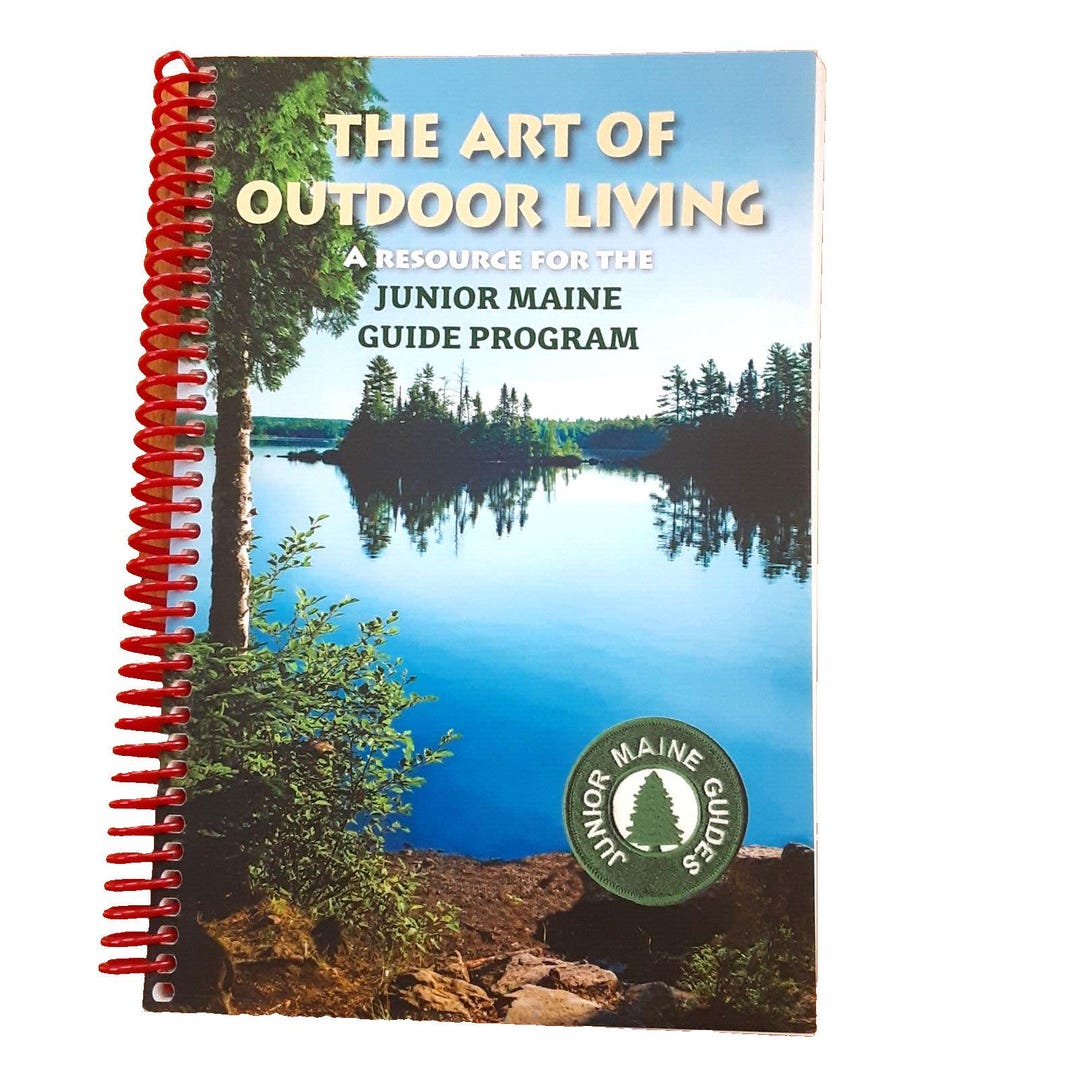 New the Art of Outdoor Living A Resource Junior Maine Guide Program ...