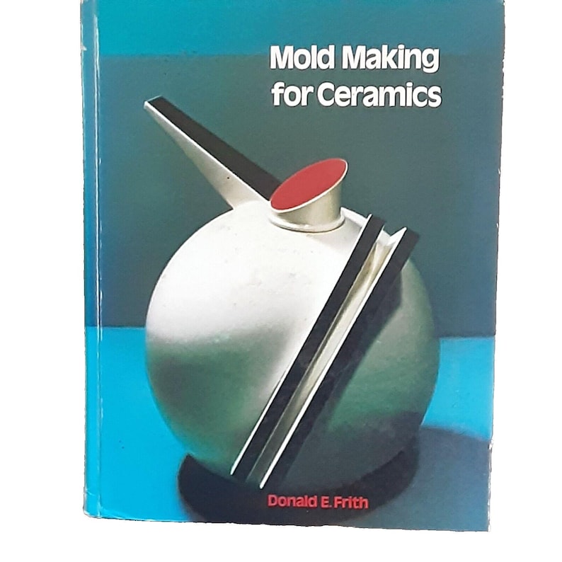 Mold Making for Ceramic Donald E. Frit Hardcover Chilton Book 1985 - Etsy