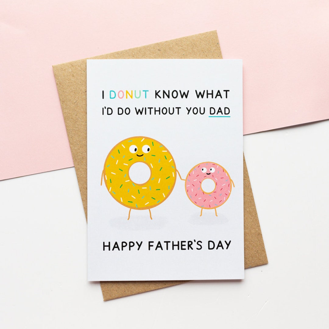Donut Know What I'd Do Without You Dad A6 Father's Day Greeting Card ...