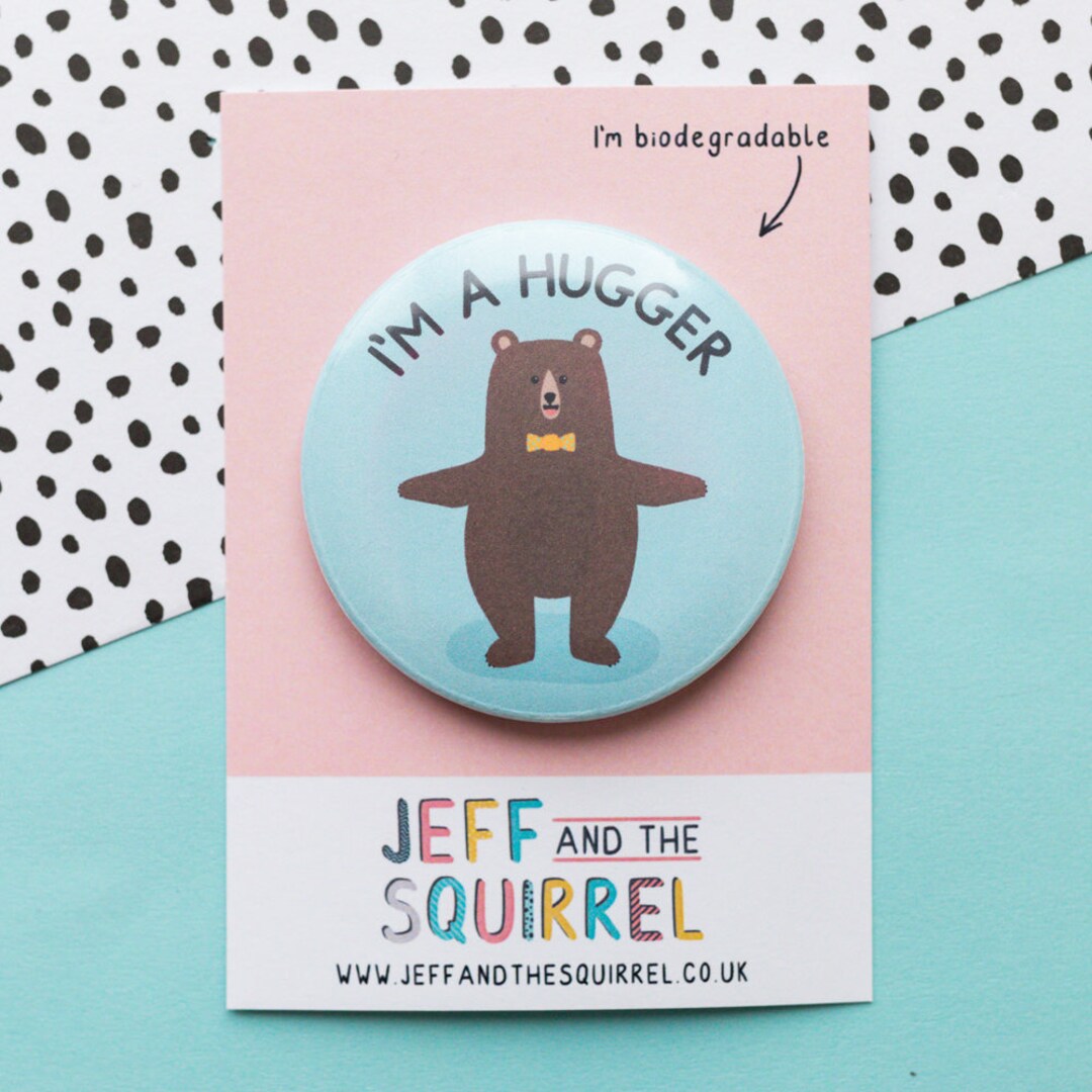 I'm A Hugger Bear Button Badge 56mm Biodegradable Pin - Etsy