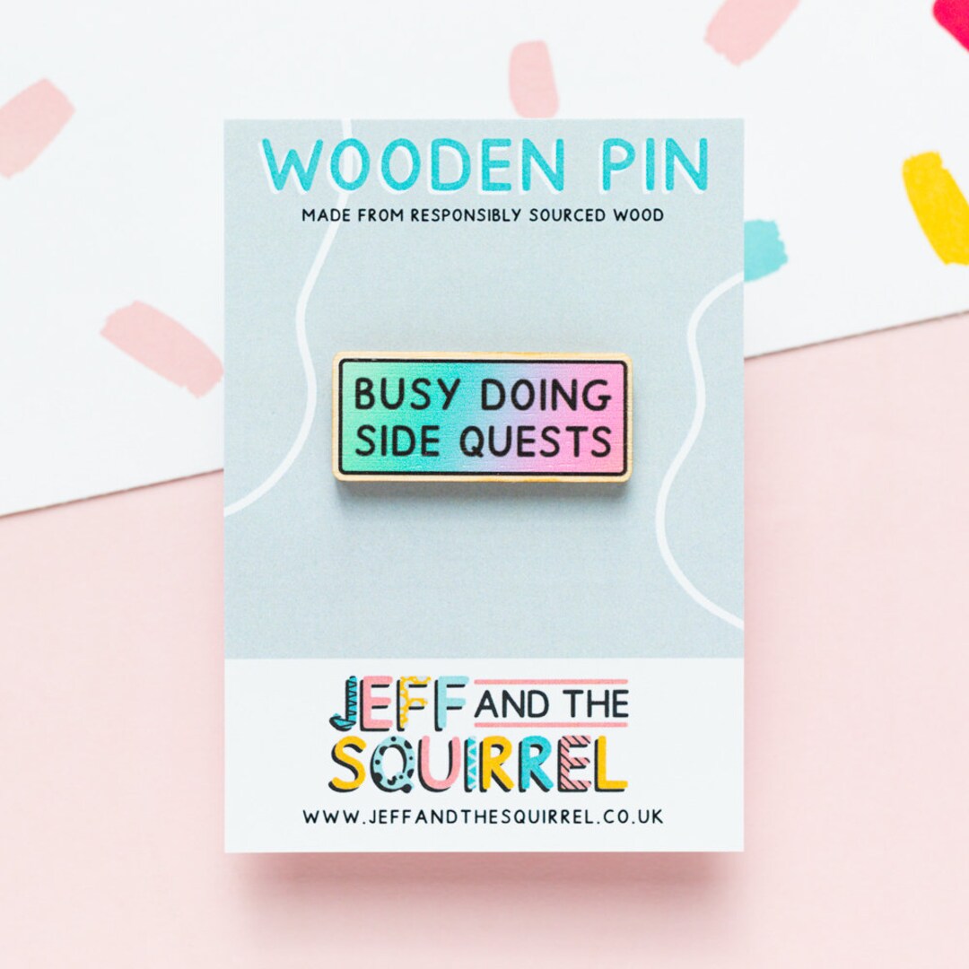 Busy Doing Side Quests - ADHD Wooden Pin - Side Quests Wooden Pin ...