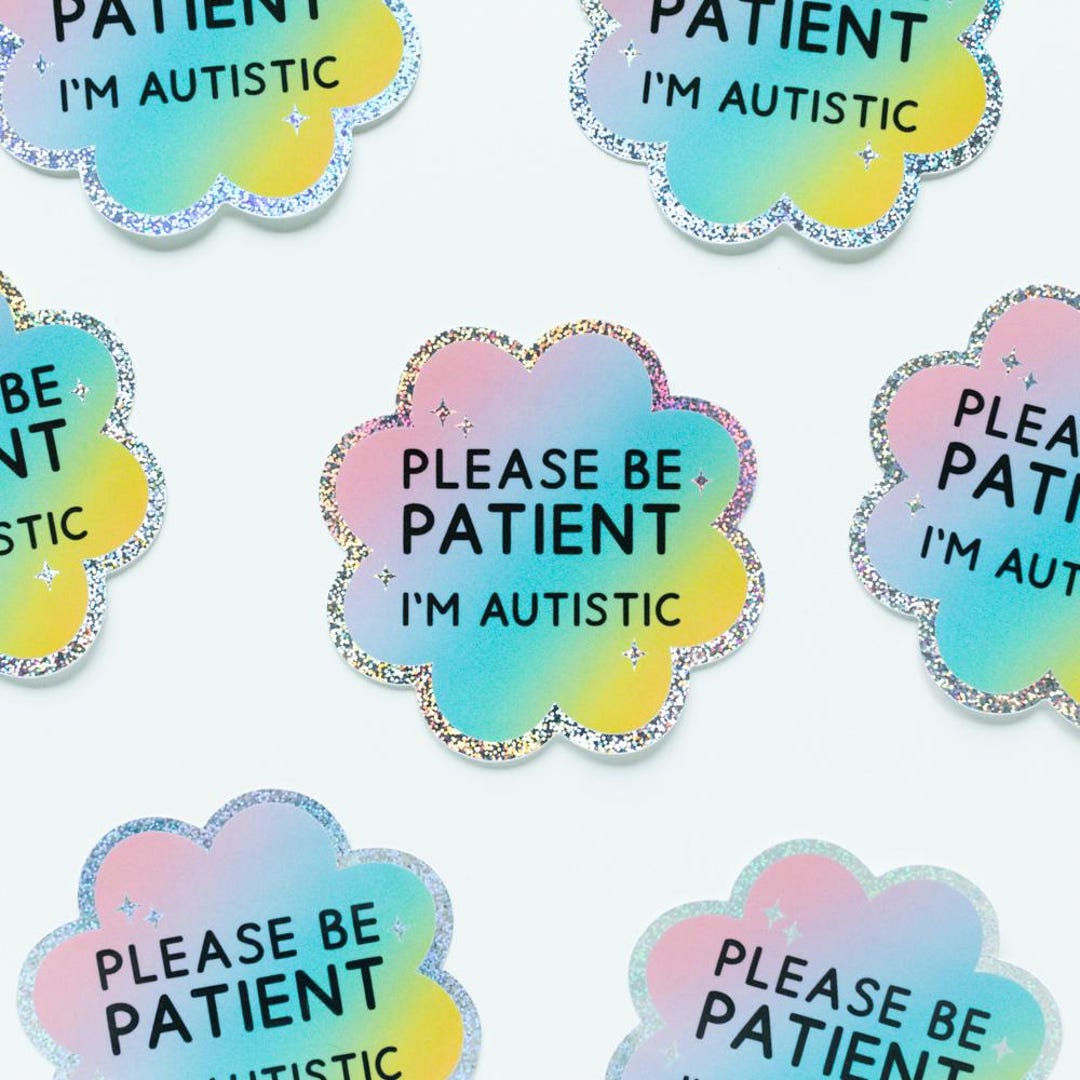 I'm Autistic Glitter Sticker - Please Be Patient - Autism Stickers ...