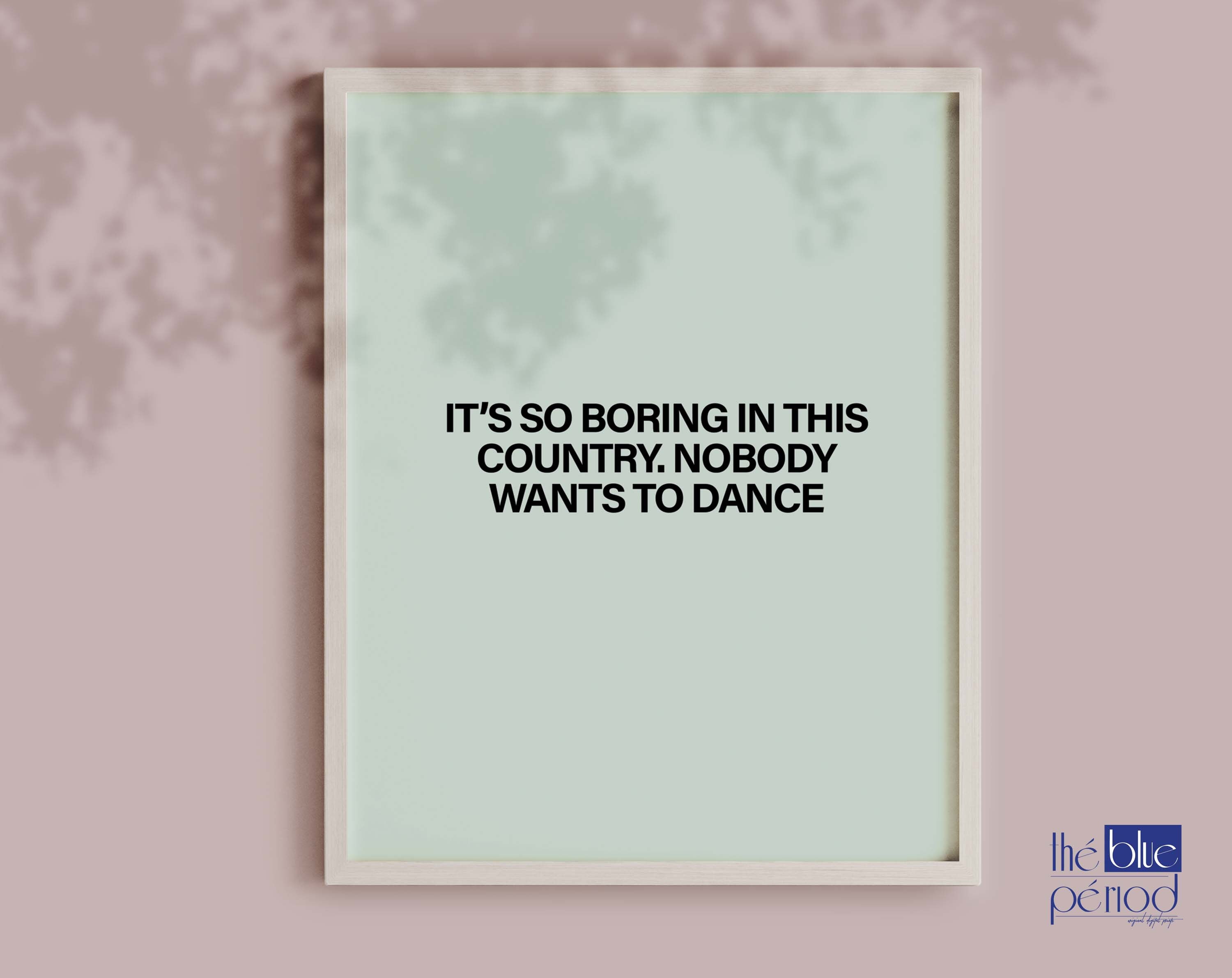 Boring Poster, Nobody Wants to Dance Wall Art - Etsy