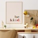 Be Kind Print, Printable Art, Digital Print, Inspirational Wall Art ...