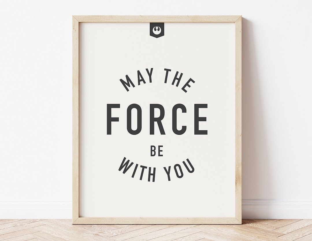 Star Wars, May the Force Be With You, Printable Art, Room Decor, Office ...