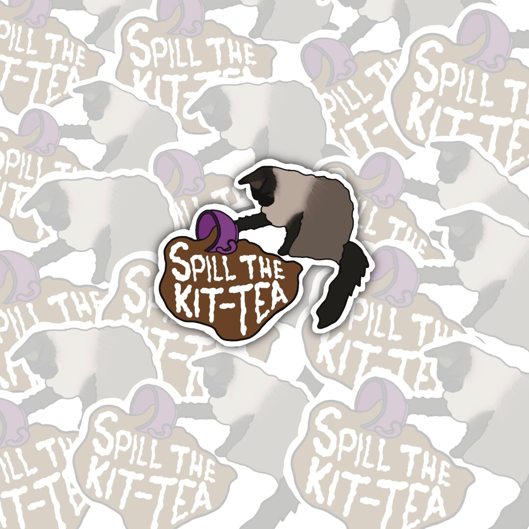 Spill the Kit-tea Funny Cat Sticker Cat Stocking Stuffer Vinyl Sticker ...