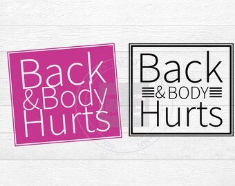 Back Body Hurts Svg | Etsy