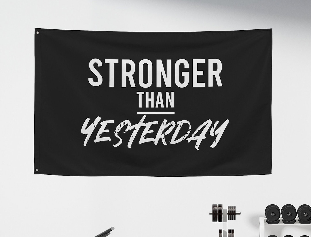 Motivational Gym Sign Fabric Banner, Stronger Than Yesterday Gym Flag ...