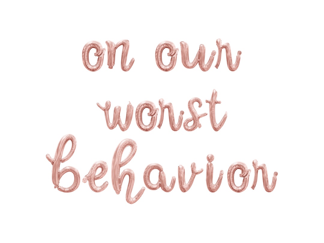 On Our Worst Behavior Cursive Letter Balloon Banner - Gold, Rose Gold ...