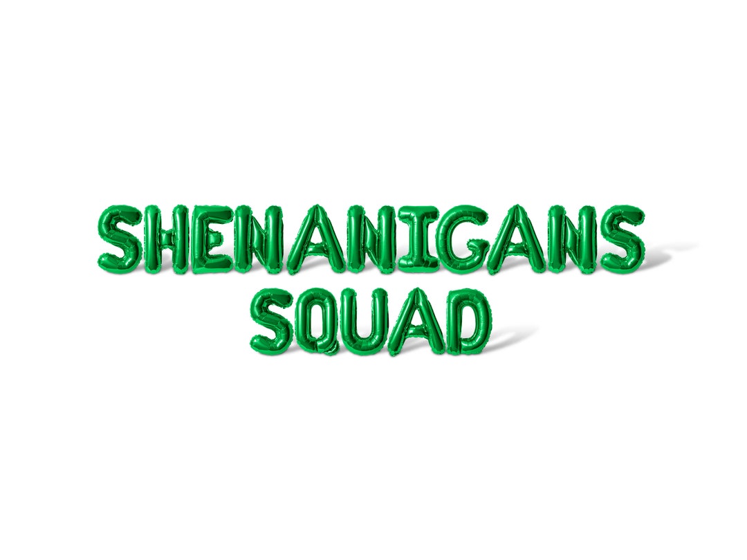 SHENANIGANS SQUAD Letter Balloon Banner - 10 Color Options - St Patrick ...