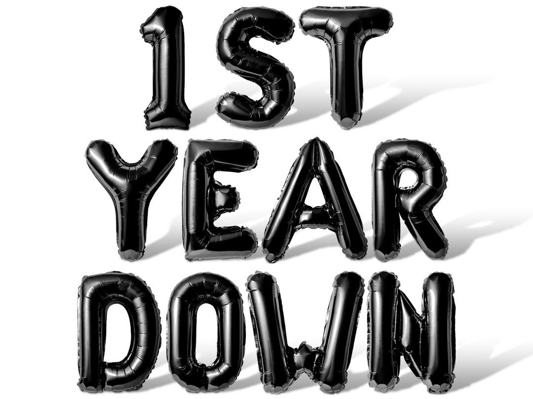 1ST YEAR DOWN Letter and Number Balloon Banner - 10 Color Options - 1st ...