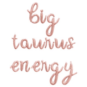 BIG TAURUS ENERGY Cursive Script Letter Balloon Banner - Gold, Rose ...