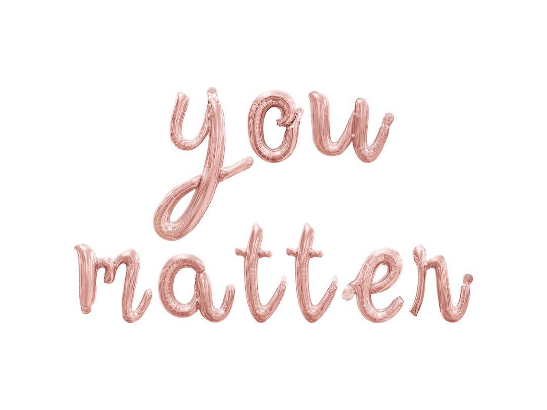 YOU MATTER Cursive Balloon Banner Letter Balloons - Gold, Rose Gold ...