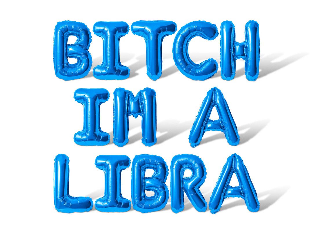 Bitch Im A Libra Letter Balloon Banner - 10 Color Options - Libra Birthday Party Decorations ...