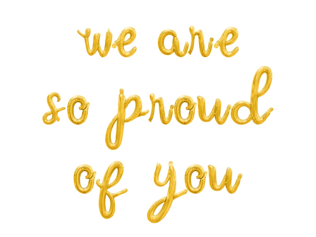 We Are so Proud of You Cursive Letter Balloon Banner - Gold, Rose Gold ...